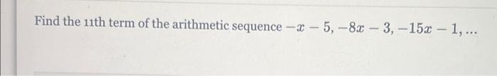 Solved Find the 11th term of the arithmetic sequence | Chegg.com
