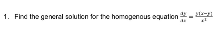 Solved Find the general solution for the homogenous equation | Chegg.com