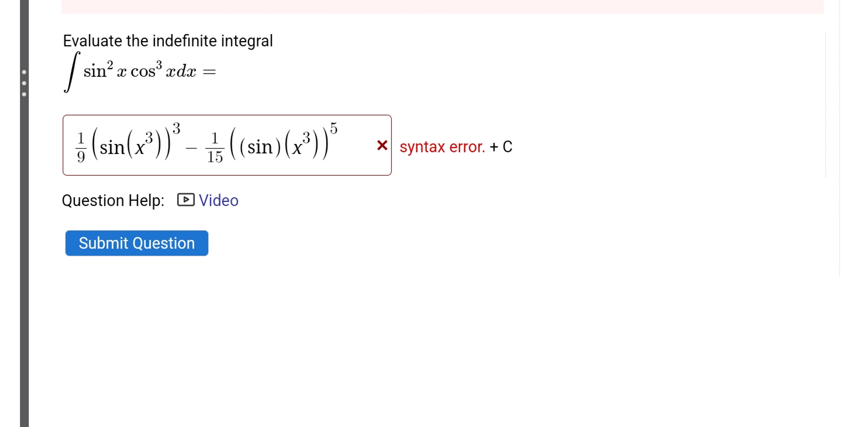 Solved Evaluate the indefinite integral∫﻿﻿sin2xcos3xdx=[ ﻿:] | Chegg.com