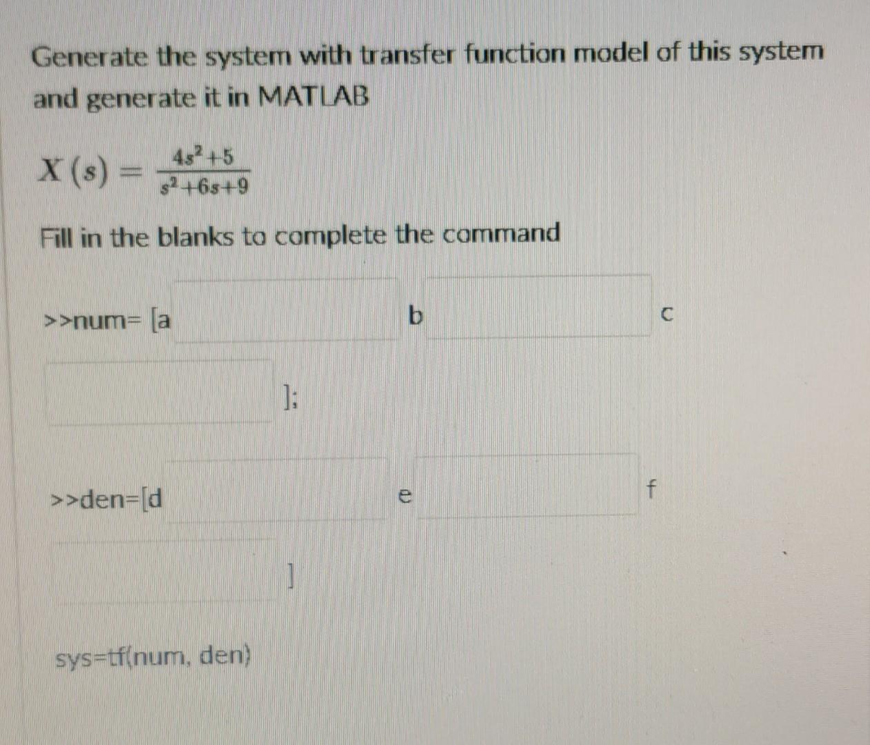 Solved Generate the system with transfer function model of | Chegg.com