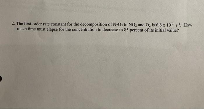 Solved 2. The first-order rate constant for the | Chegg.com