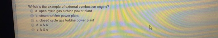 Solved Which is the example of external combustion engine? O | Chegg.com