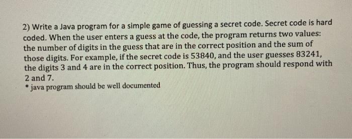 Solved 2) Write a Java program for a simple game of guessing | Chegg.com