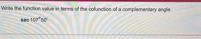 Solved Write The Function Value In Terms Of The Cofunction