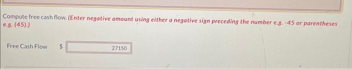 Solved Compute free cash flow. (Enter negative amount using | Chegg.com