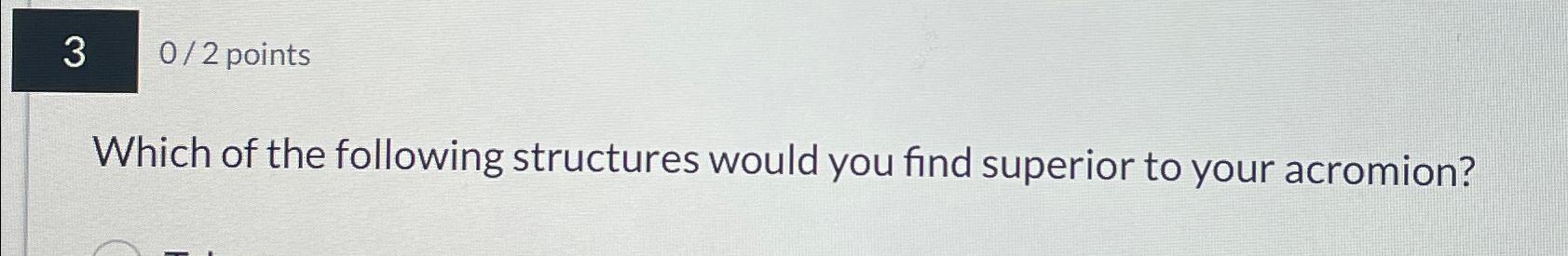 Solved 302 ﻿pointsWhich of the following structures would | Chegg.com