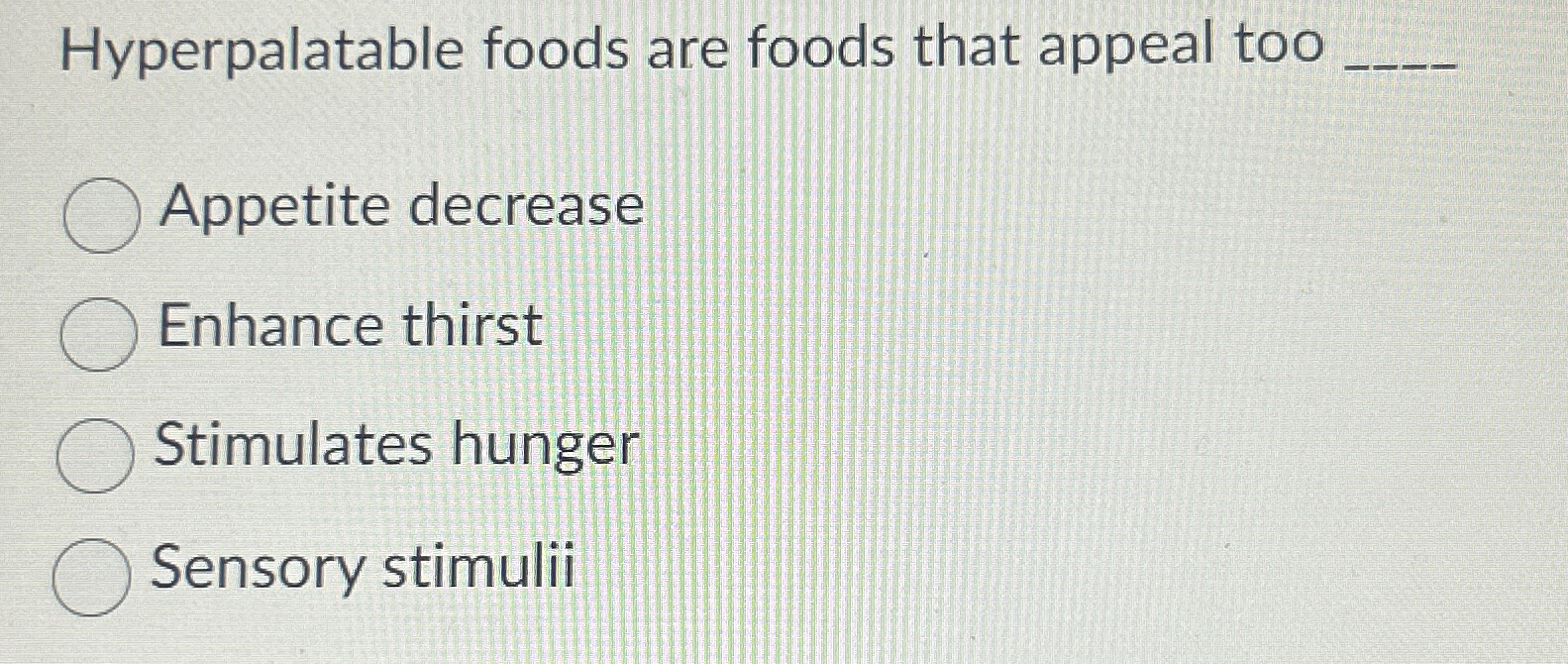 Solved Hyperpalatable foods are foods that appeal | Chegg.com