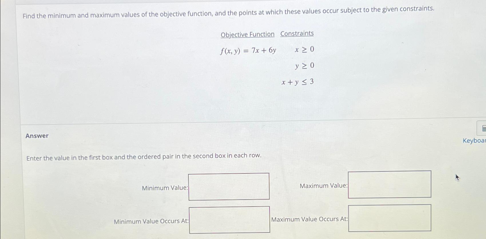 Solved Find the minimum and maximum values of the objective | Chegg.com