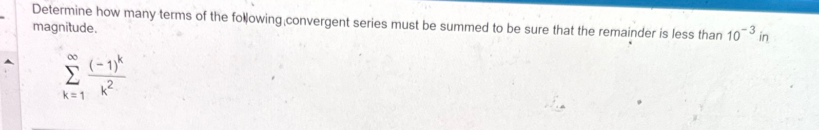 Solved Determine how many terms of the following convergent | Chegg.com