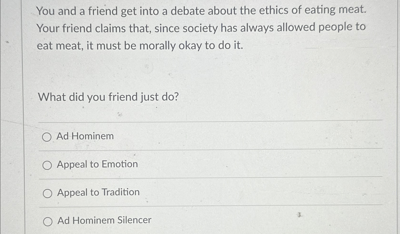 Solved You and a friend get into a debate about the ethics | Chegg.com