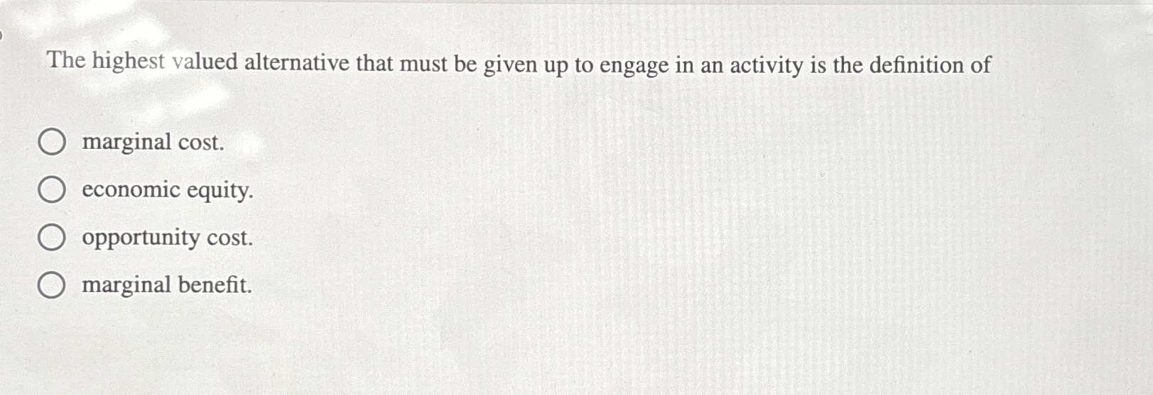 Solved The highest valued alternative that must be given up | Chegg.com