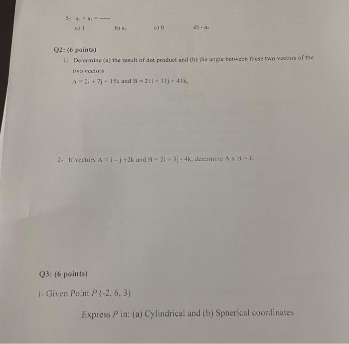 Solved 5−ay×a2=… a) 1 b) ae c) 0 d) −ay Q2: (6 points) 1. | Chegg.com