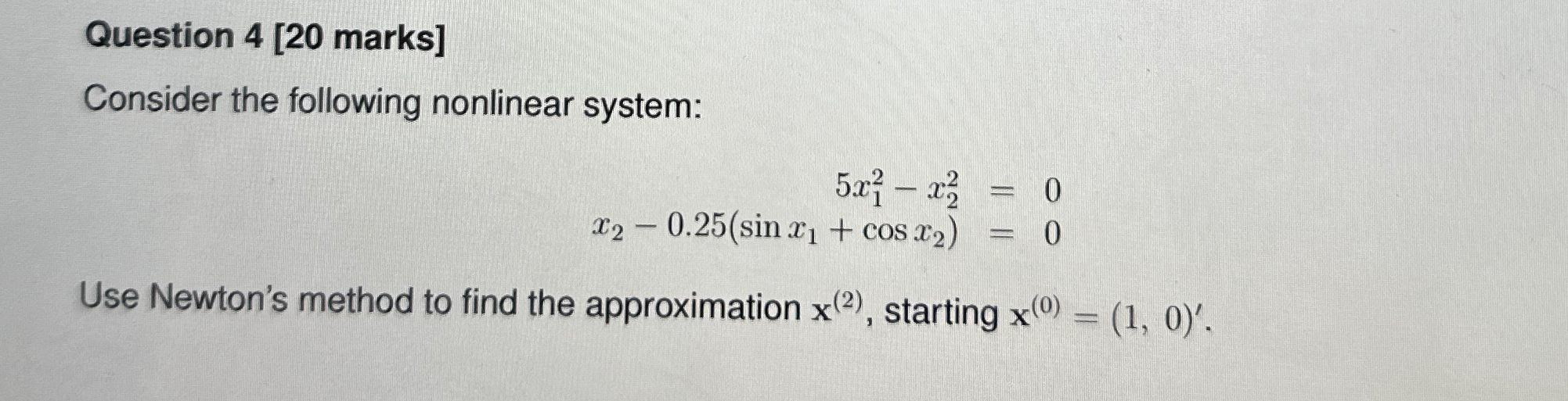 Solved Question 4 [20 ﻿marks]Consider the following | Chegg.com