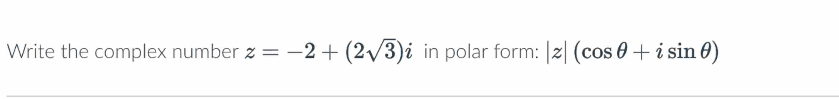 Solved Write the complex number z=-2+(232)i ﻿in polar form: | Chegg.com