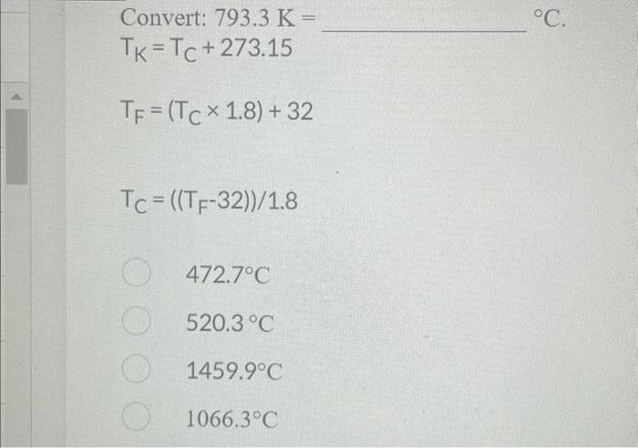 Solved Convert: 793.3 K= TK=TC+273.15 TF=(TC×1.8)+32 | Chegg.com
