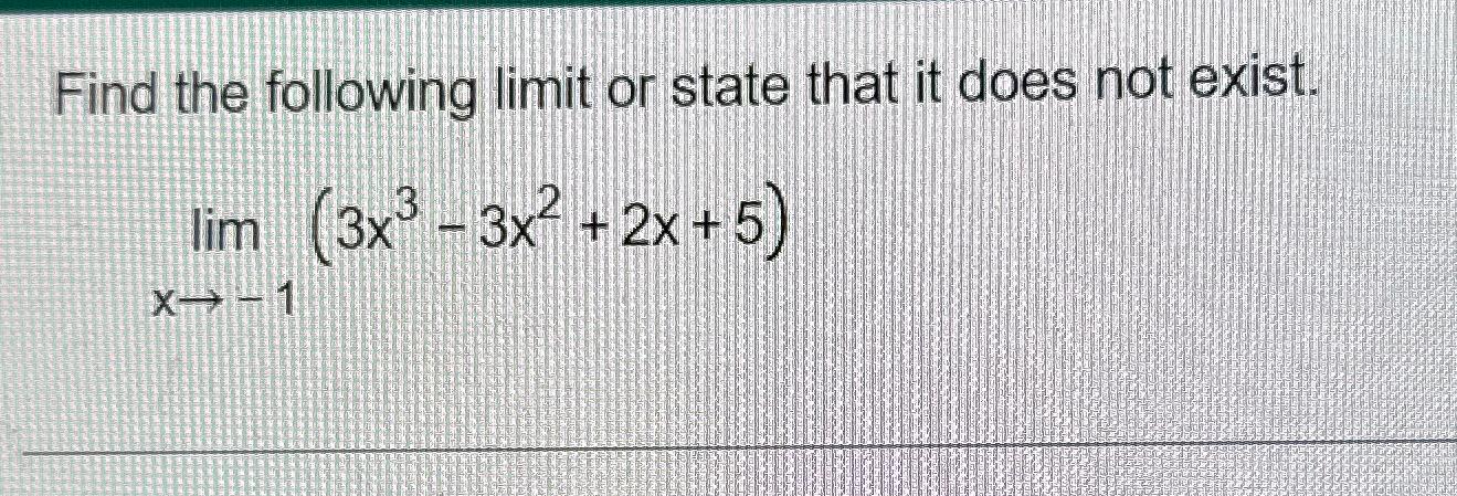 Solved Find the following limit or state that it does not | Chegg.com