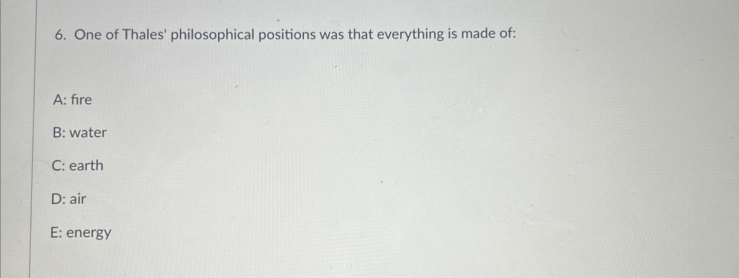 Solved One of Thales' philosophical positions was that | Chegg.com
