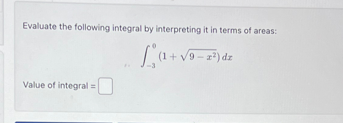 Solved Evaluate the following integral by interpreting it in | Chegg.com
