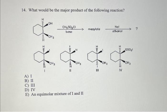 Solved 14. What would be the major product of the following | Chegg.com