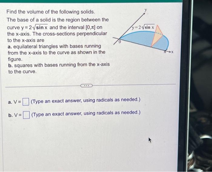 Solved Find the volume of the following solids. The base of | Chegg.com
