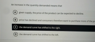 Solved An increase in the quantity demanded means thatgiven | Chegg.com