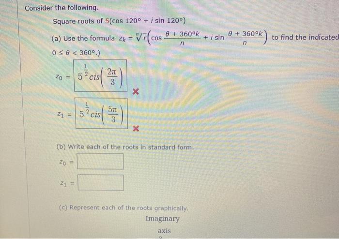 Solved Square roots of 5(cos 120° + i sin 120°) (a) Use the | Chegg.com