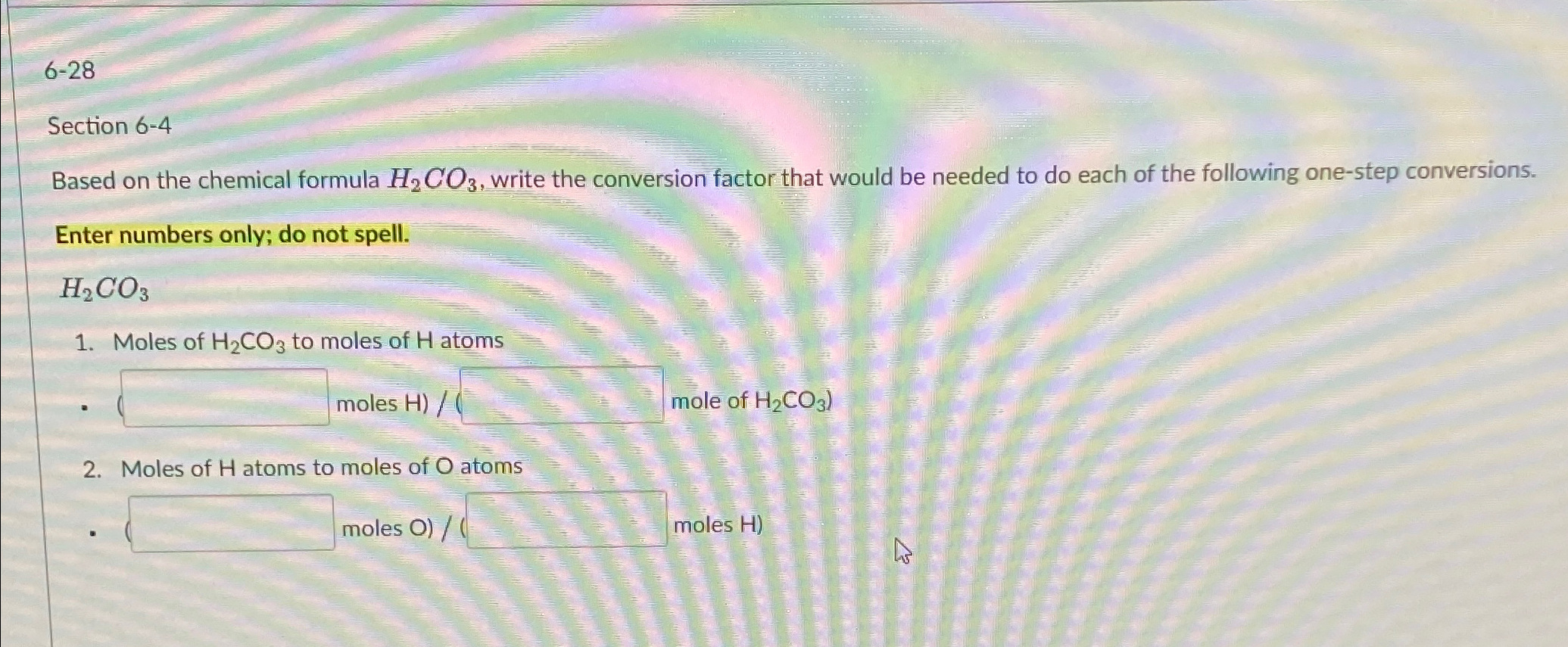 Solved 6-28Section 6-4Based on the chemical formula H2CO3, | Chegg.com