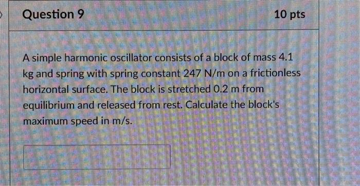Solved A simple harmonic oscillator consists of a block of | Chegg.com