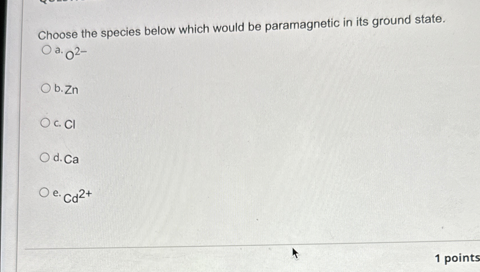 Solved Choose the species below which would be paramagnetic | Chegg.com