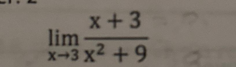 Solved limx→3x+3x2+9 | Chegg.com
