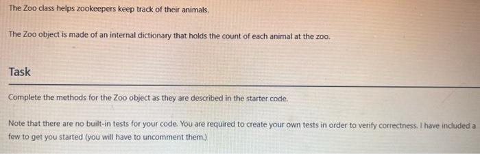 Solved class Zoo: def __init__(self): # This | Chegg.com