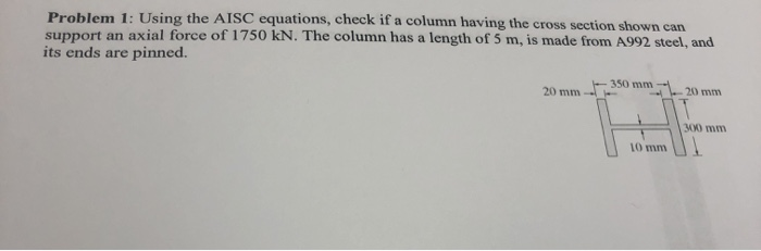 Solved Problem 1: Using the AISC equations, check if a | Chegg.com
