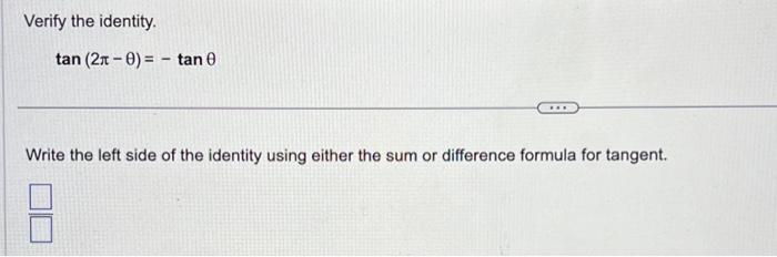 Solved Verify the identity. tan(2π−θ)=−tanθ Write the left | Chegg.com