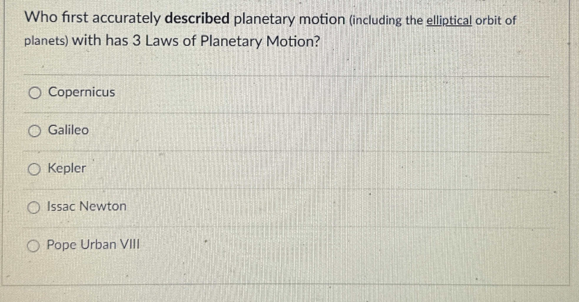 Solved Who first accurately described planetary motion | Chegg.com
