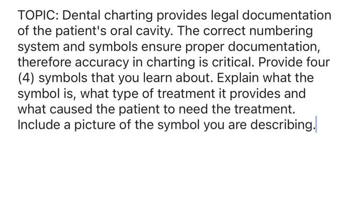 Solved TOPIC: Dental charting provides legal documentation | Chegg.com