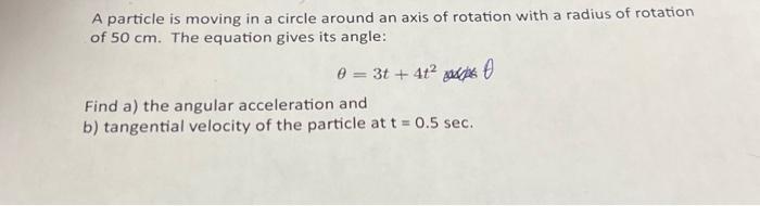 Solved A particle is moving in a circle around an axis of | Chegg.com