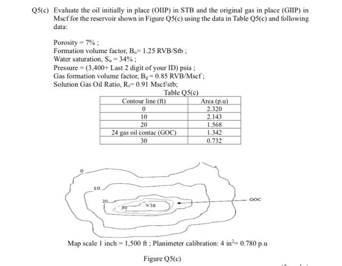 Solved Q5(c) Evaluate the oil initially in place (OIIP) in | Chegg.com