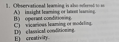 Solved Observational learning is also referred to asA) | Chegg.com