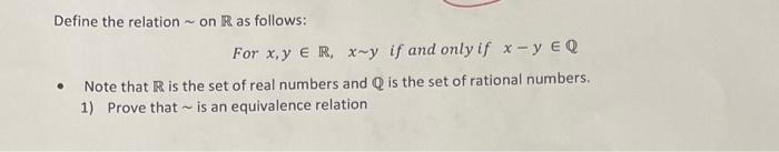 Solved Define the relation - on R as follows: For x,y E R. | Chegg.com