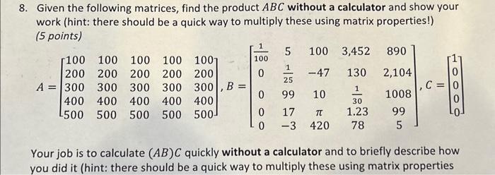 Solved Given the following matrices, find the product ABC | Chegg.com