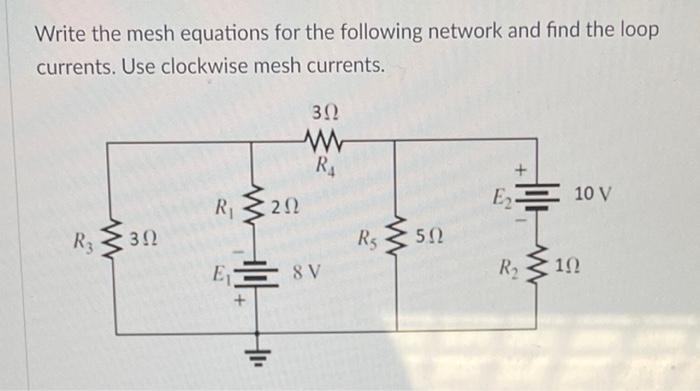 Solved Write the mesh equations for the following network | Chegg.com