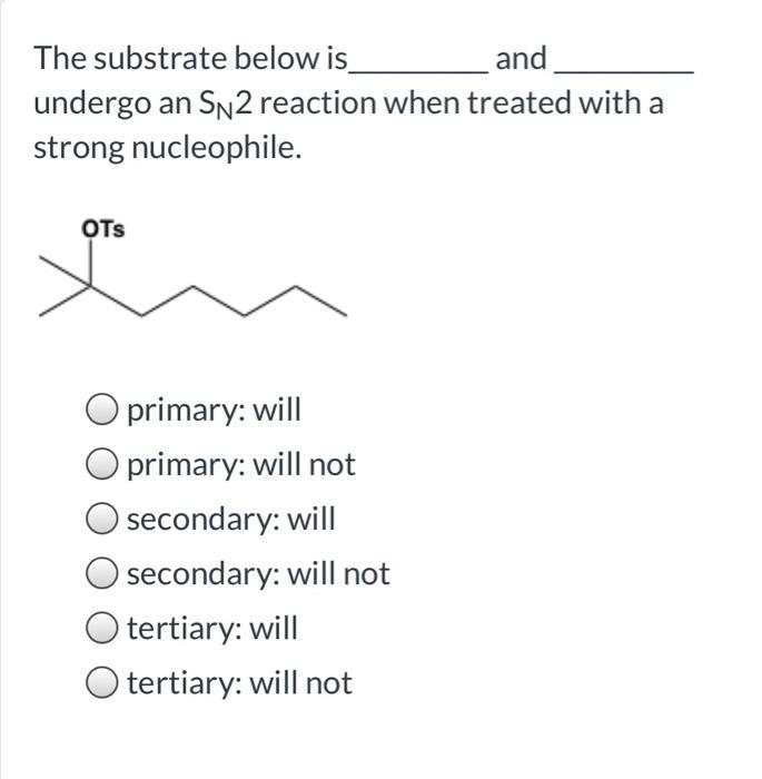 Solved The substrate below is and undergo an Sn2 reaction | Chegg.com