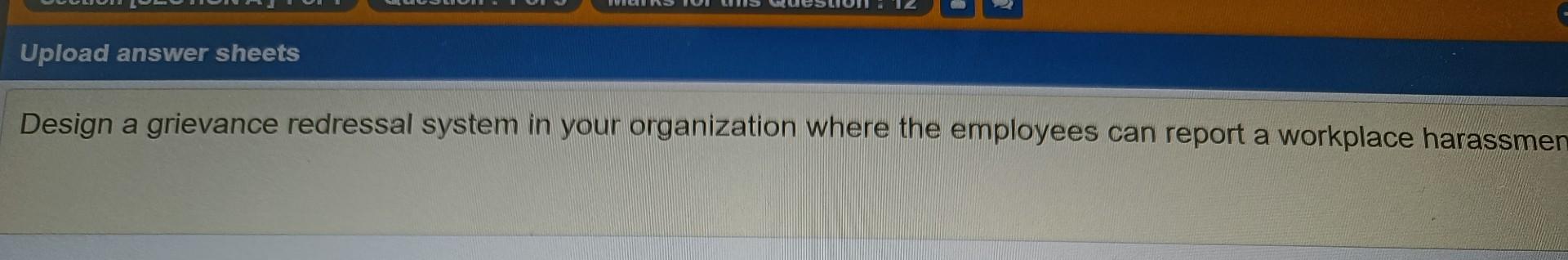 Solved Upload answer sheets Design a grievance redressal | Chegg.com