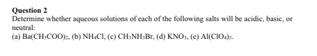Solved Question 2 Determine whether aqueous solutions of | Chegg.com