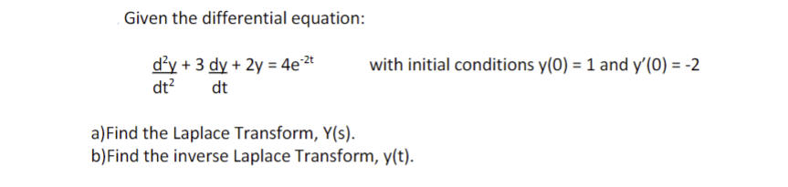 Solved Use Laplace transform to solve the following | Chegg.com