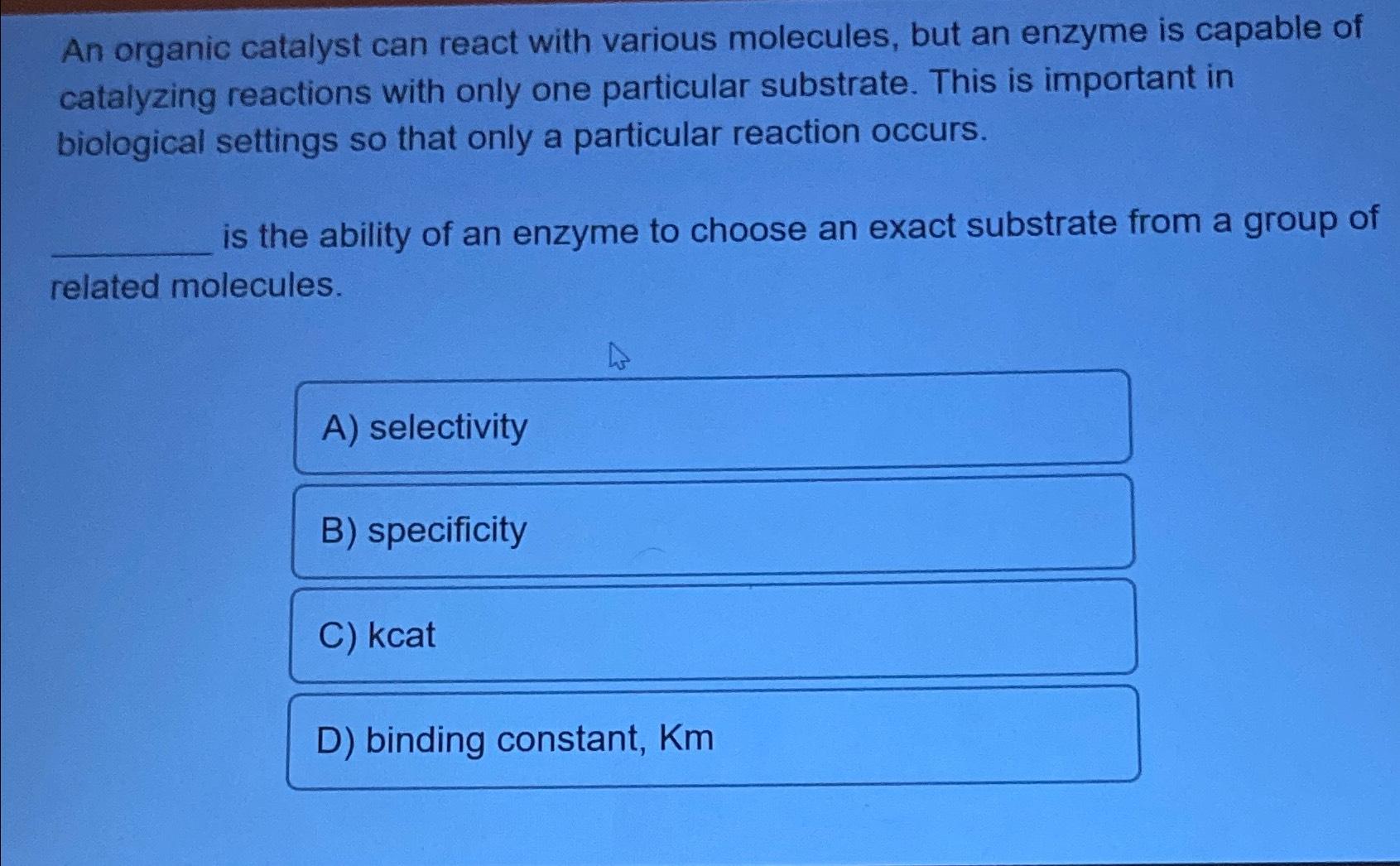 Solved An organic catalyst can react with various molecules, | Chegg.com