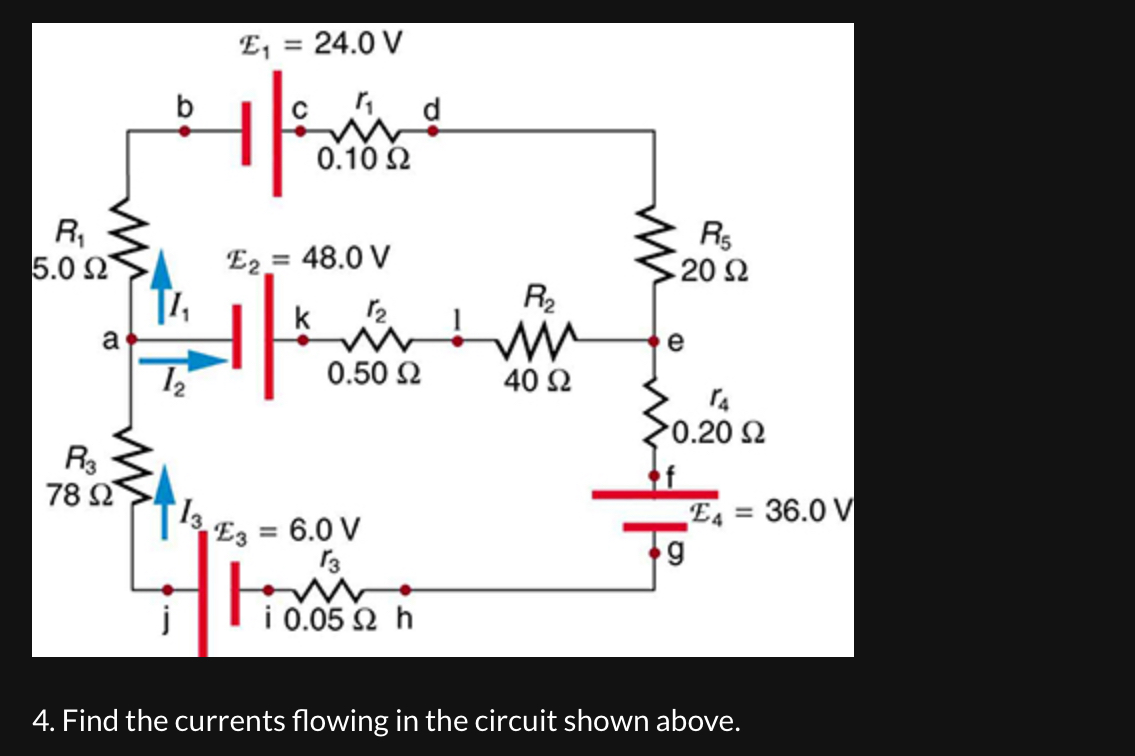 Solved Find the currents flowing in the circuit shown above. | Chegg.com