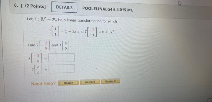 Solved Let T:R2→P2 be a linear transformation for which | Chegg.com