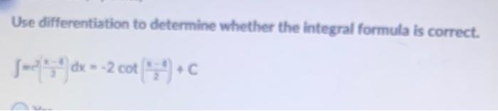 Solved Use differentiation to determine whether the integral | Chegg.com
