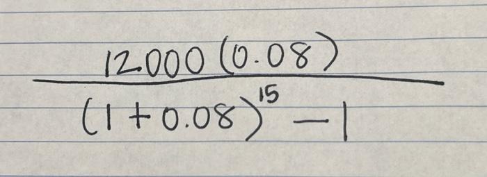 Solved (1+0.08)15−112000(0.08) | Chegg.com